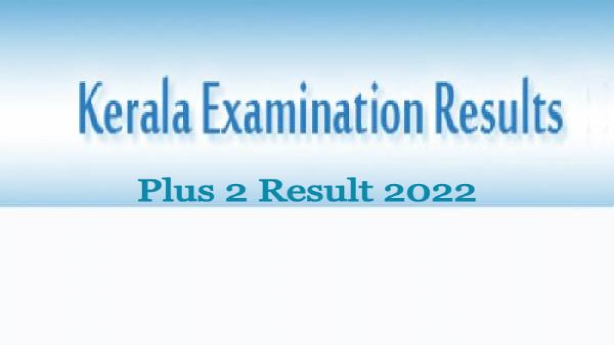 Kerala 12th Result 2022: Steps To Check Kerala Plus 2 Result, Plus Two ...