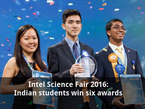 Intel Science Fair 2016: Indian students win six awards - Careerindia
