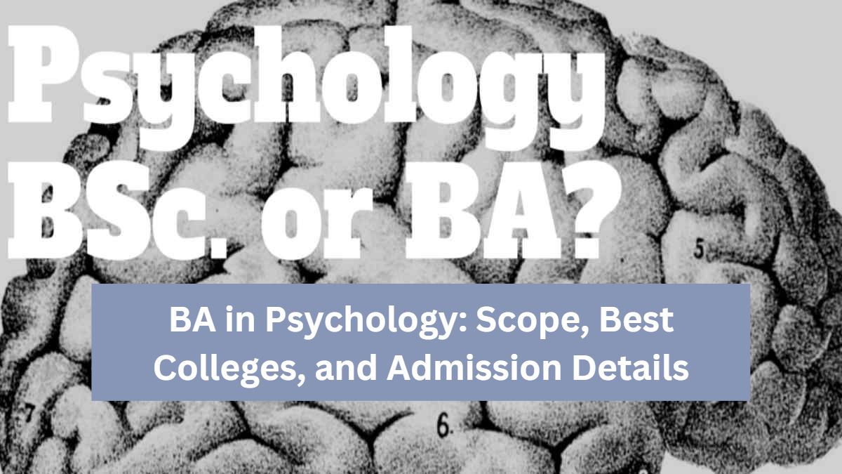 BA in Psychology: Scope, Best Colleges, and Admission Details - Careerindia