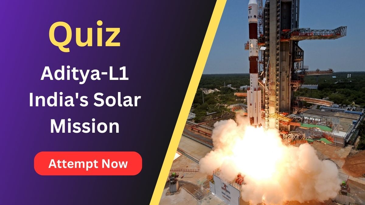 Aditya L1 Quiz, MCQ for ISRO, UPSC, SSC, Railways, Banking, Defence and ...