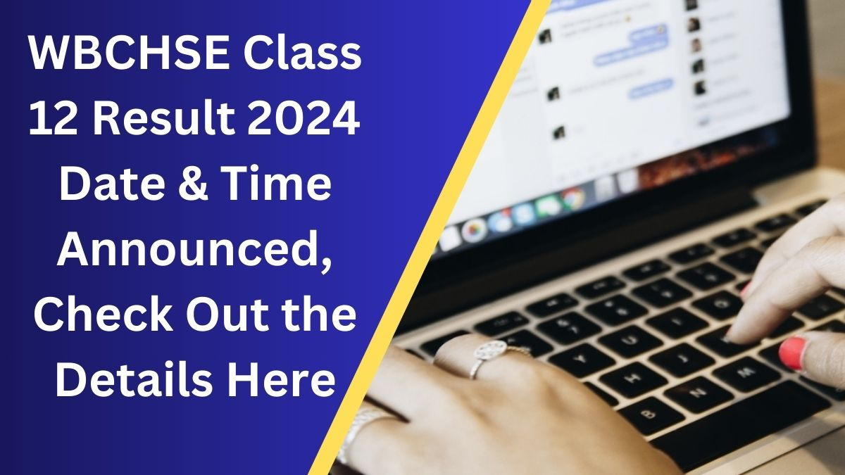West Bengal WBCHSE HS Result 2024 are to be declared on May 8, Check WB ...